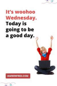 235 Wonderful Wednesday Quotes To Get You Through Hump Day